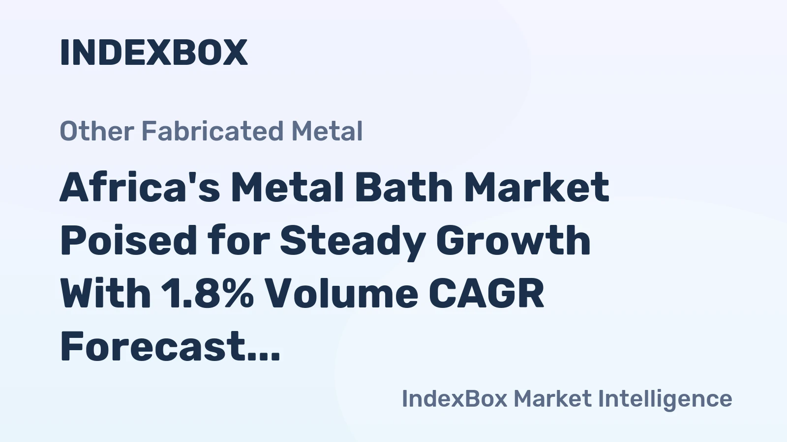 Africa's Metal Bath Market Poised for Steady Growth With 1.8% Volume CAGR Forecast