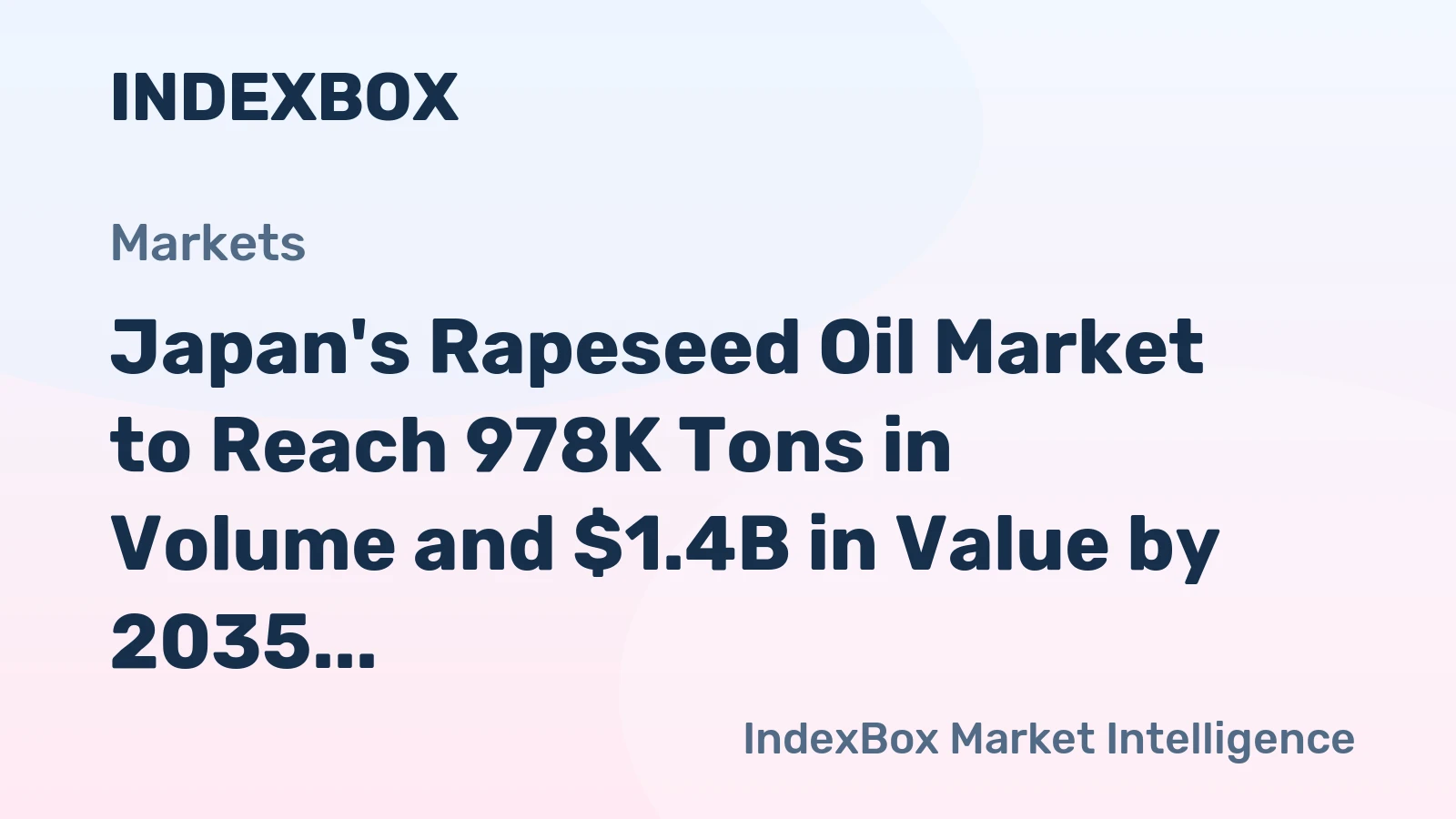 Japan's Rapeseed Oil Market to Reach 978K Tons in Volume and $1.4B in Value by 2035