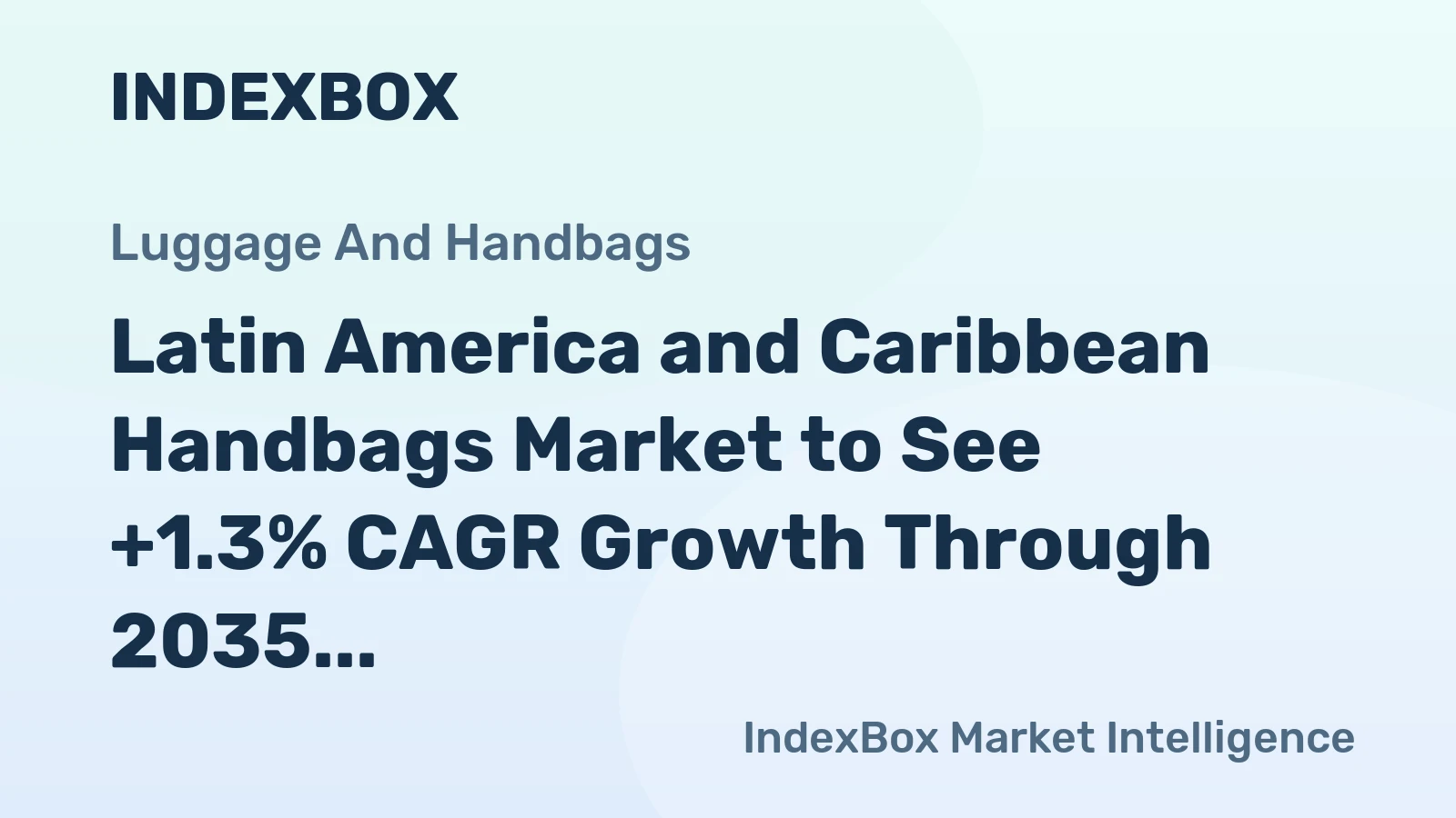 Latin America and Caribbean Handbags Market to See +1.3% CAGR Growth Through 2035