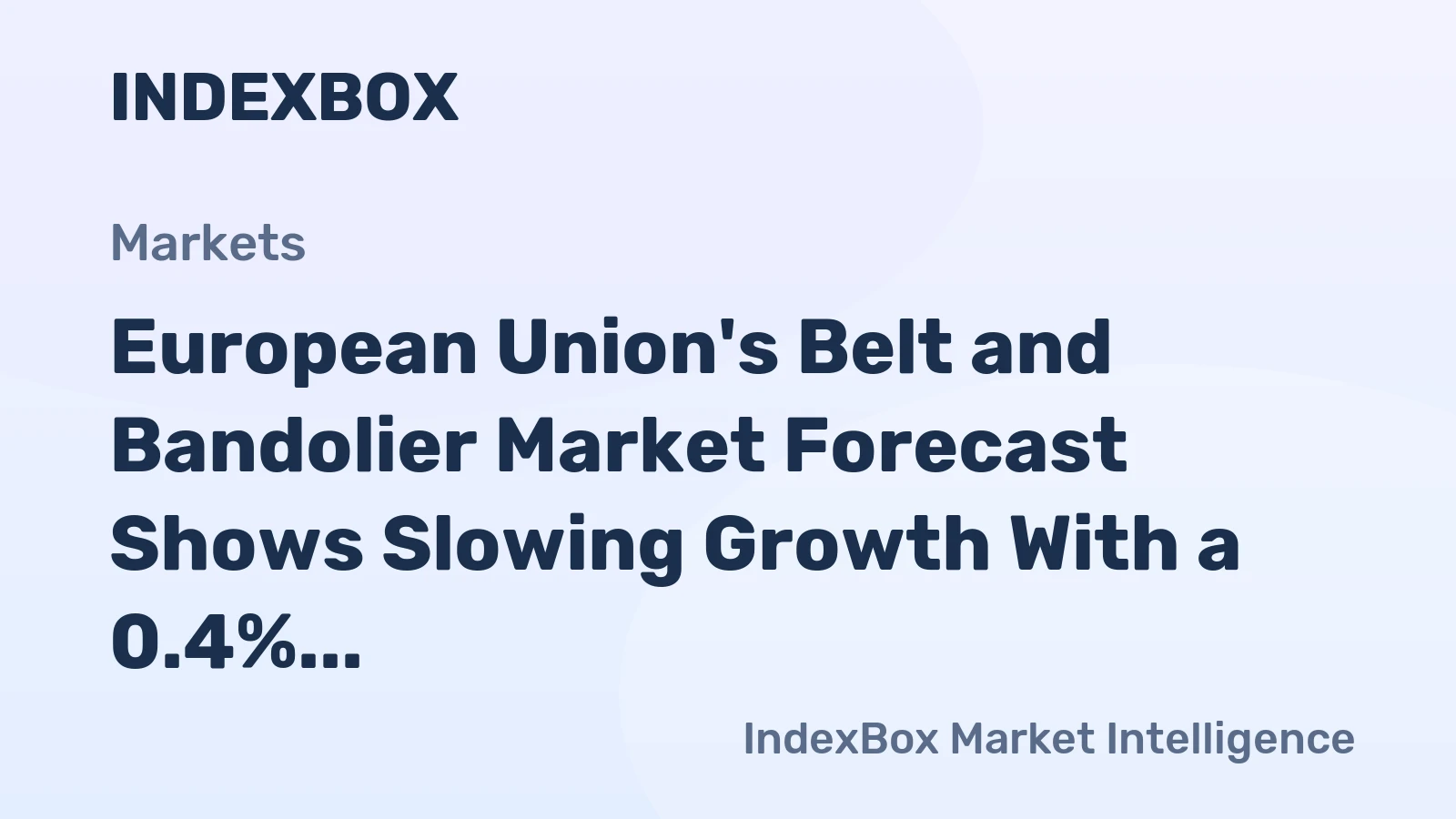 European Union's Belt and Bandolier Market Forecast Shows Slowing Growth With a 0.4% Volume CAGR Through 2035