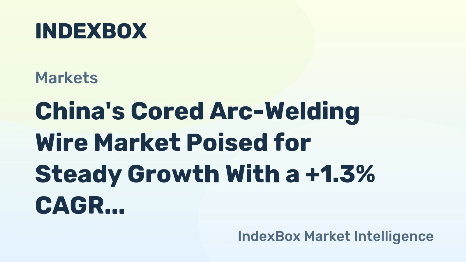 China's Cored Arc-Welding Wire Market Poised for Steady Growth With a +1.3% CAGR in Value