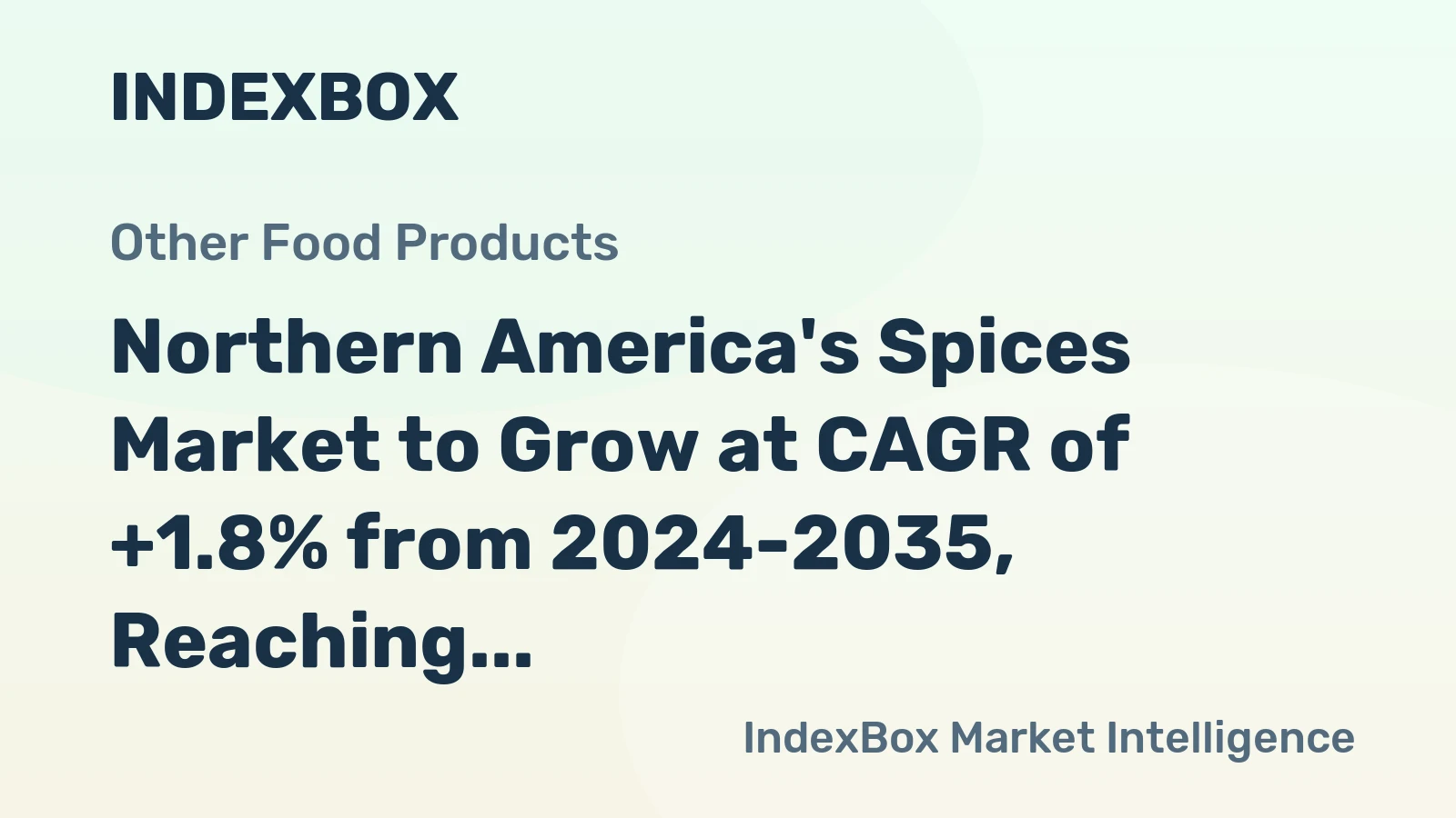 Northern America's Spices Market to Grow at CAGR of +1.8% from 2024-2035, Reaching 689K Tons