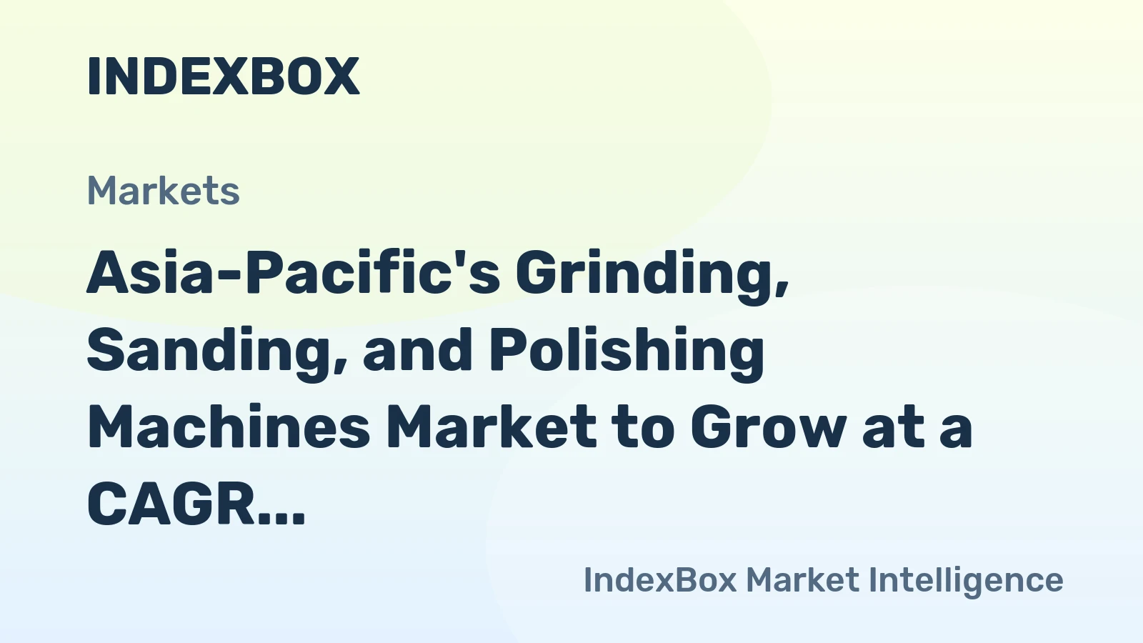 Asia-Pacific's Grinding, Sanding, and Polishing Machines Market to Grow at a CAGR of +0.8% Leading to 1.9M Units by 2035
