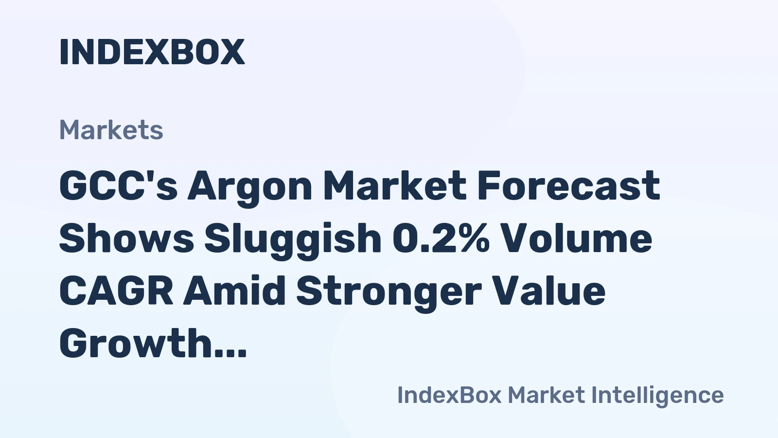 GCC's Argon Market Forecast Shows Sluggish 0.2% Volume CAGR Amid Stronger Value Growth
