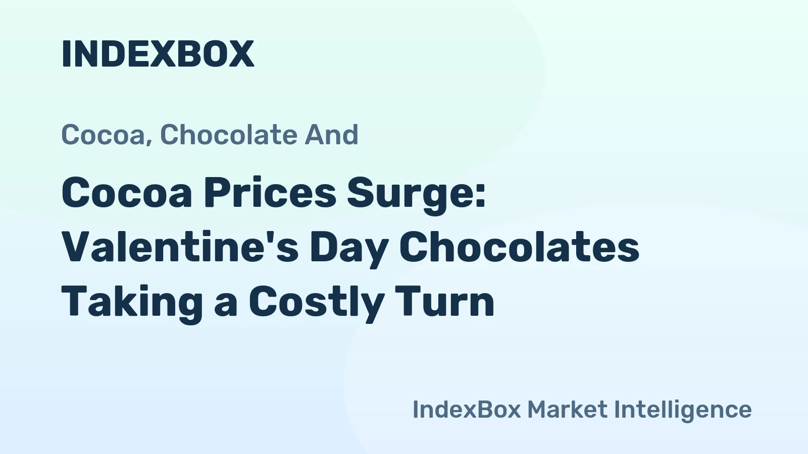 Cocoa Prices Surge: Valentine's Day Chocolates Taking a Costly Turn