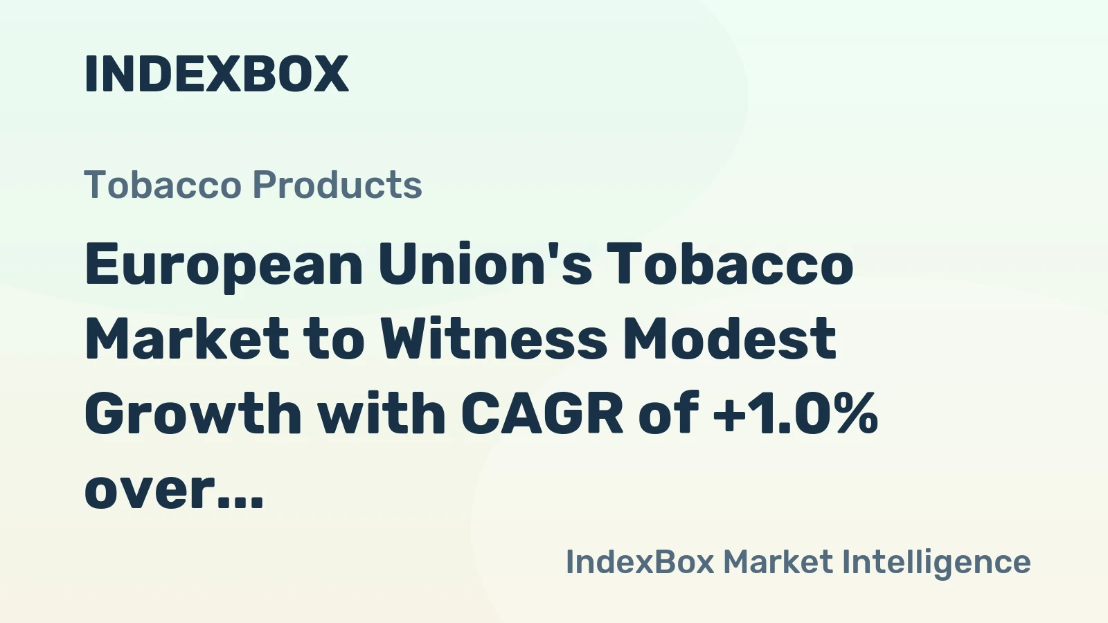 European Union's Tobacco Market to Witness Modest Growth with CAGR of +1.0% over 2024-2035