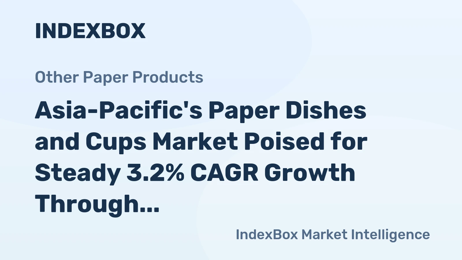 Asia-Pacific's Paper Dishes and Cups Market Poised for Steady 3.2% CAGR Growth Through 2035