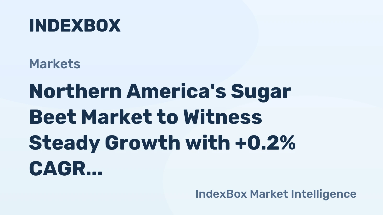 Northern America's Sugar Beet Market to Witness Steady Growth with +0.2% CAGR from 2024 to 2035