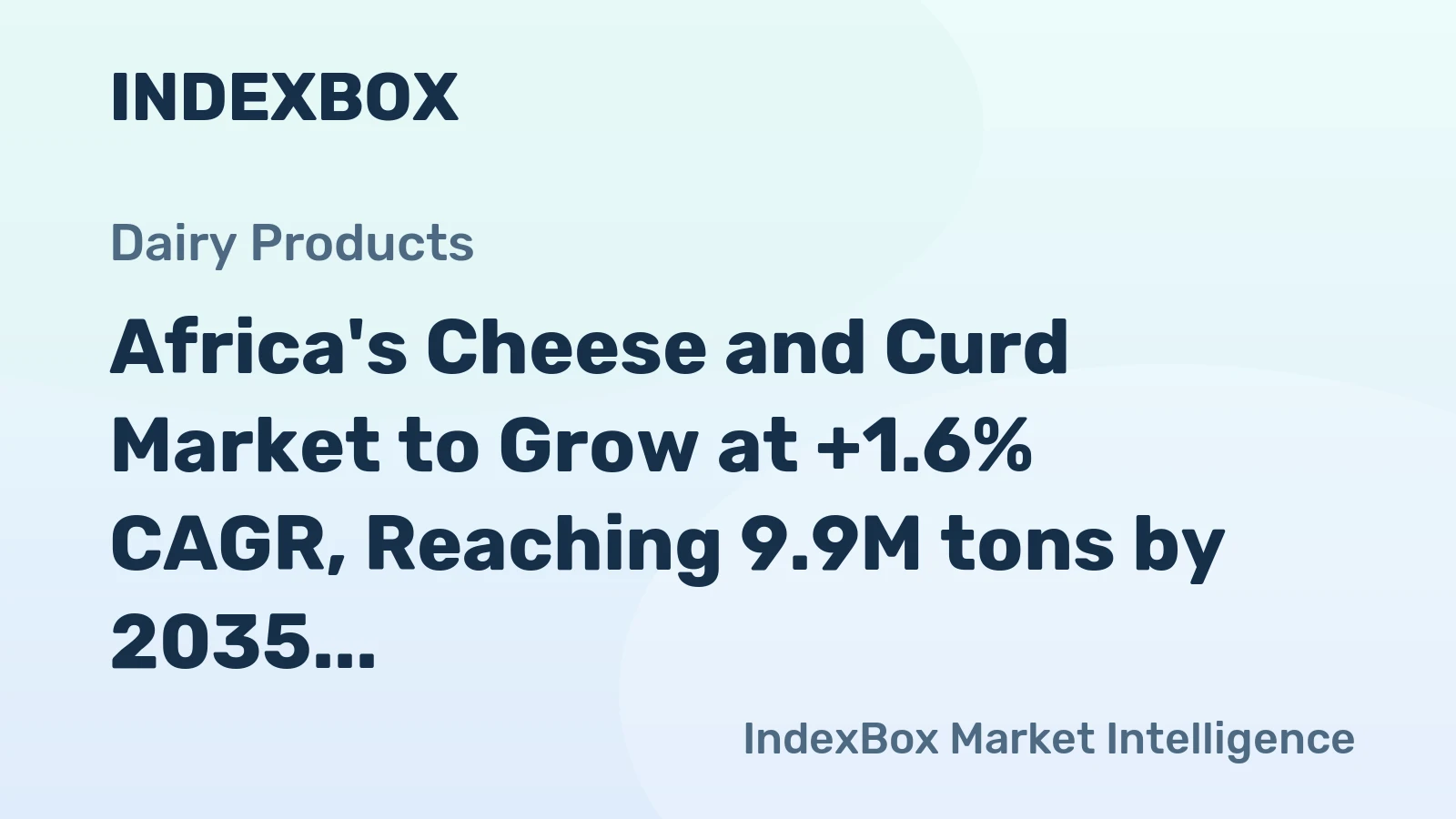 Africa's Cheese and Curd Market to Grow at +1.6% CAGR, Reaching 9.9M tons by 2035