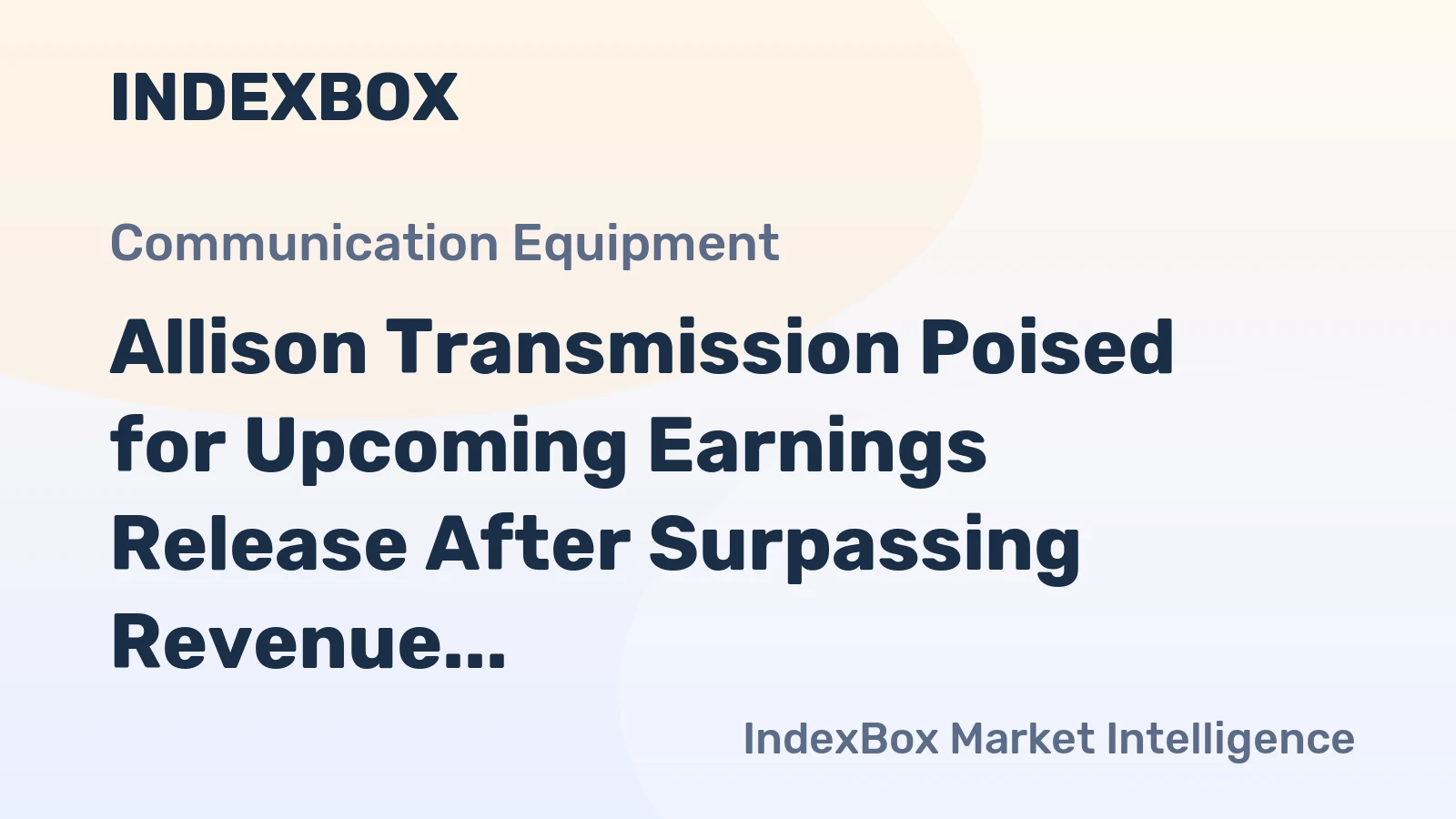 Allison Transmission Poised for Upcoming Earnings Release After Surpassing Revenue Expectations