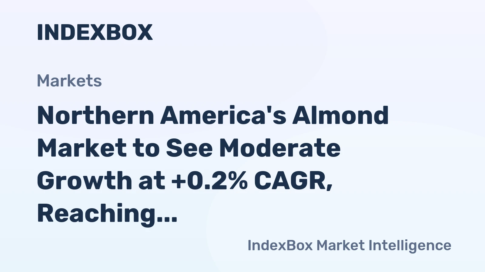 Northern America's Almond Market to See Moderate Growth at +0.2% CAGR, Reaching $6.7B by 2035