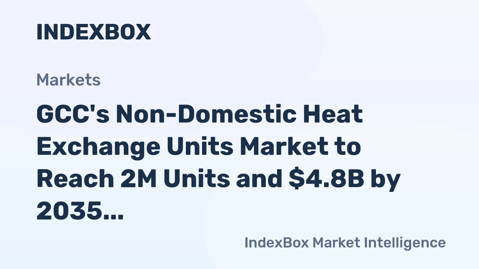 GCC's Non-Domestic Heat Exchange Units Market to Reach 2M Units and $4.8B by 2035