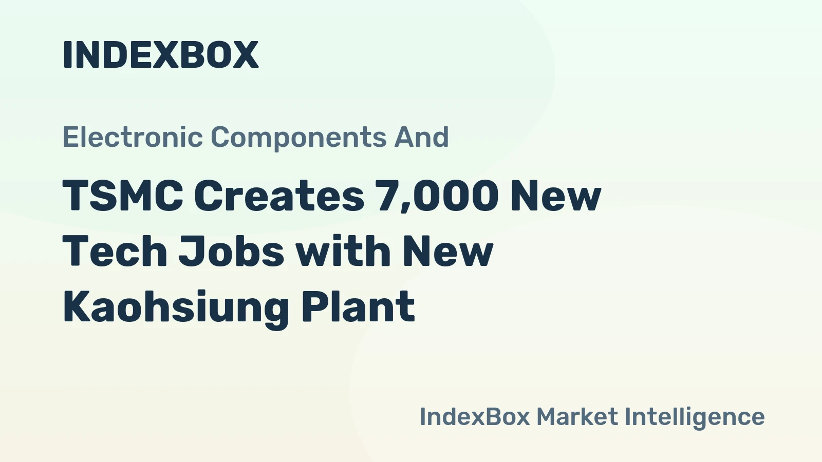 TSMC Creates 7,000 New Tech Jobs with New Kaohsiung Plant