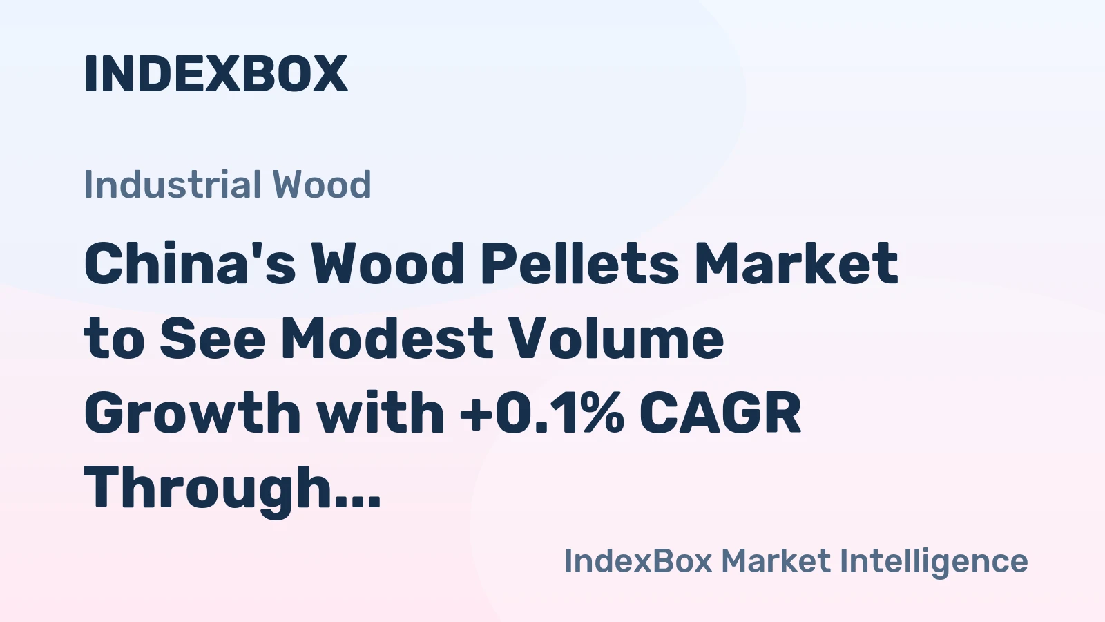 China's Wood Pellets Market to See Modest Volume Growth with +0.1% CAGR Through 2035