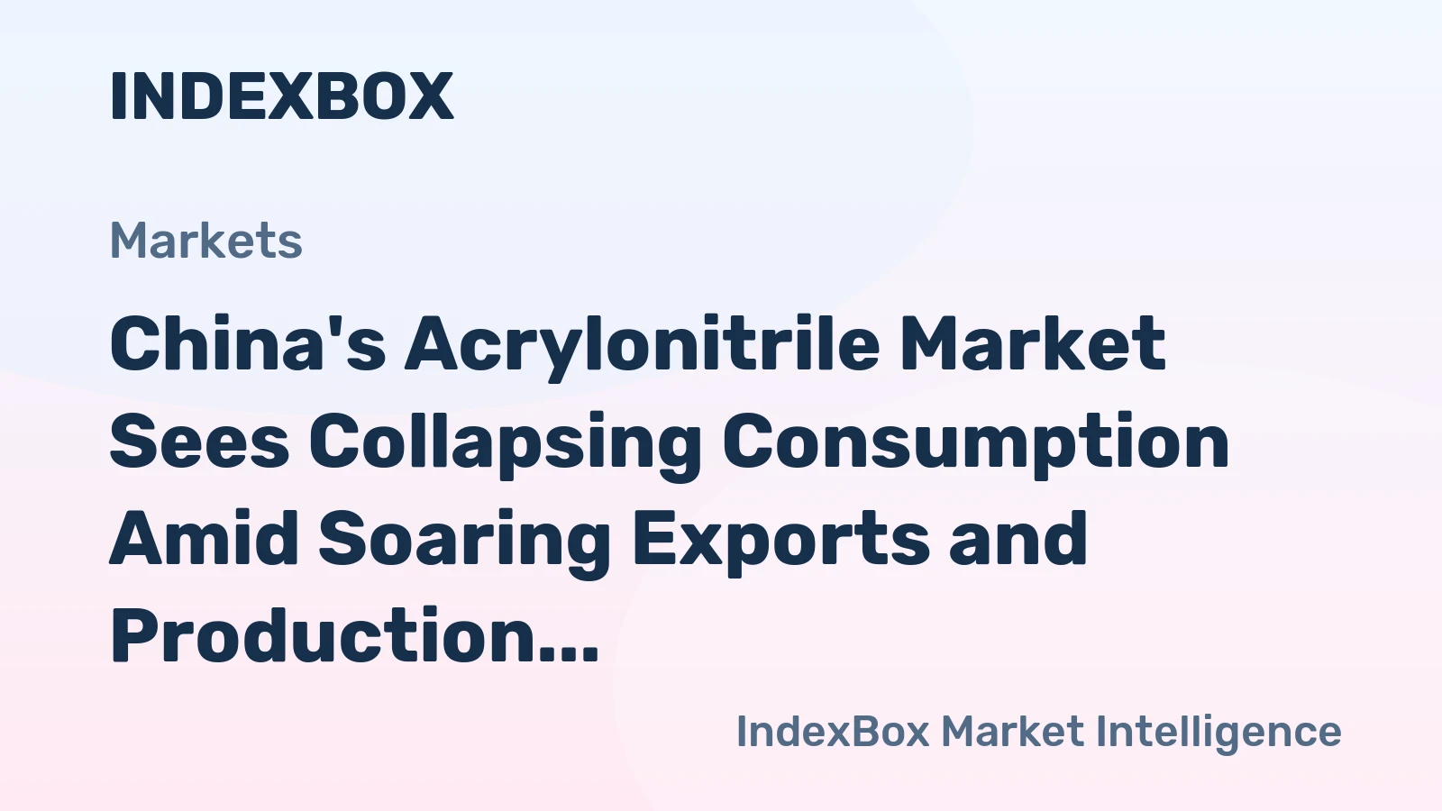 China's Acrylonitrile Market Sees Collapsing Consumption Amid Soaring Exports and Production Growth