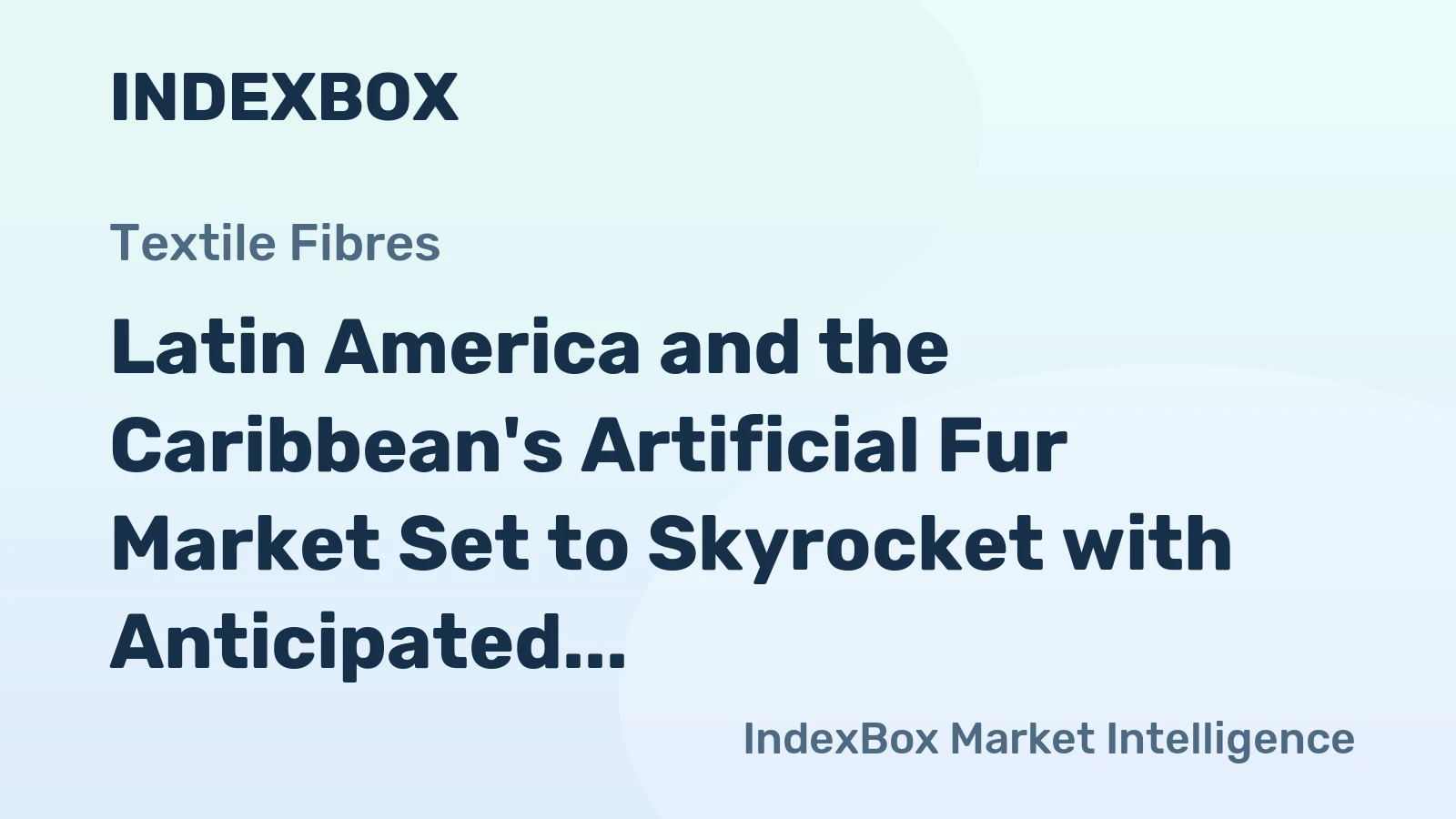 Latin America and the Caribbean's Artificial Fur Market Set to Skyrocket with Anticipated CAGR of +24.0%