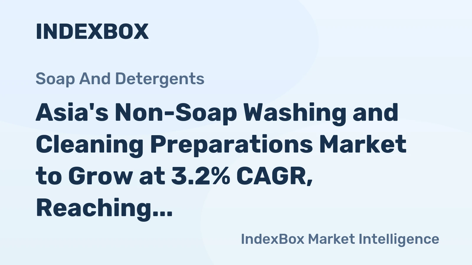 Asia's Non-Soap Washing and Cleaning Preparations Market to Grow at 3.2% CAGR, Reaching $184B by 2035