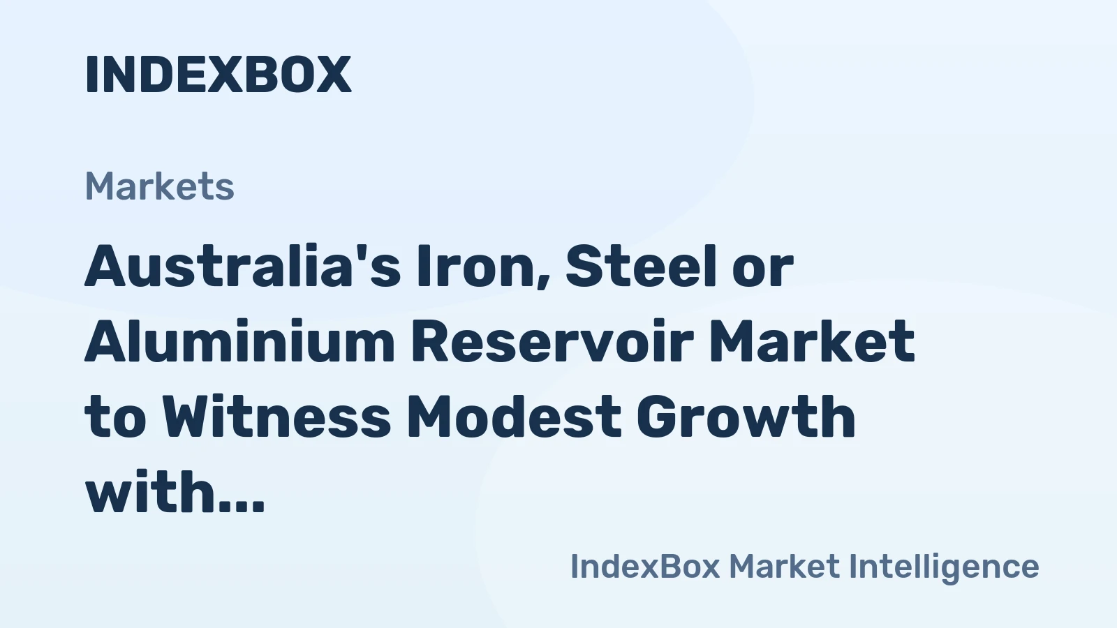Australia's Iron, Steel or Aluminium Reservoir Market to Witness Modest Growth with +1.1% CAGR from 2024 to 2035
