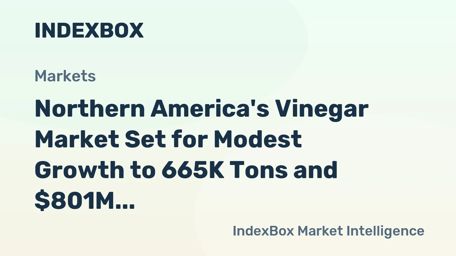 Northern America's Vinegar Market Set for Modest Growth to 665K Tons and $801M in Value