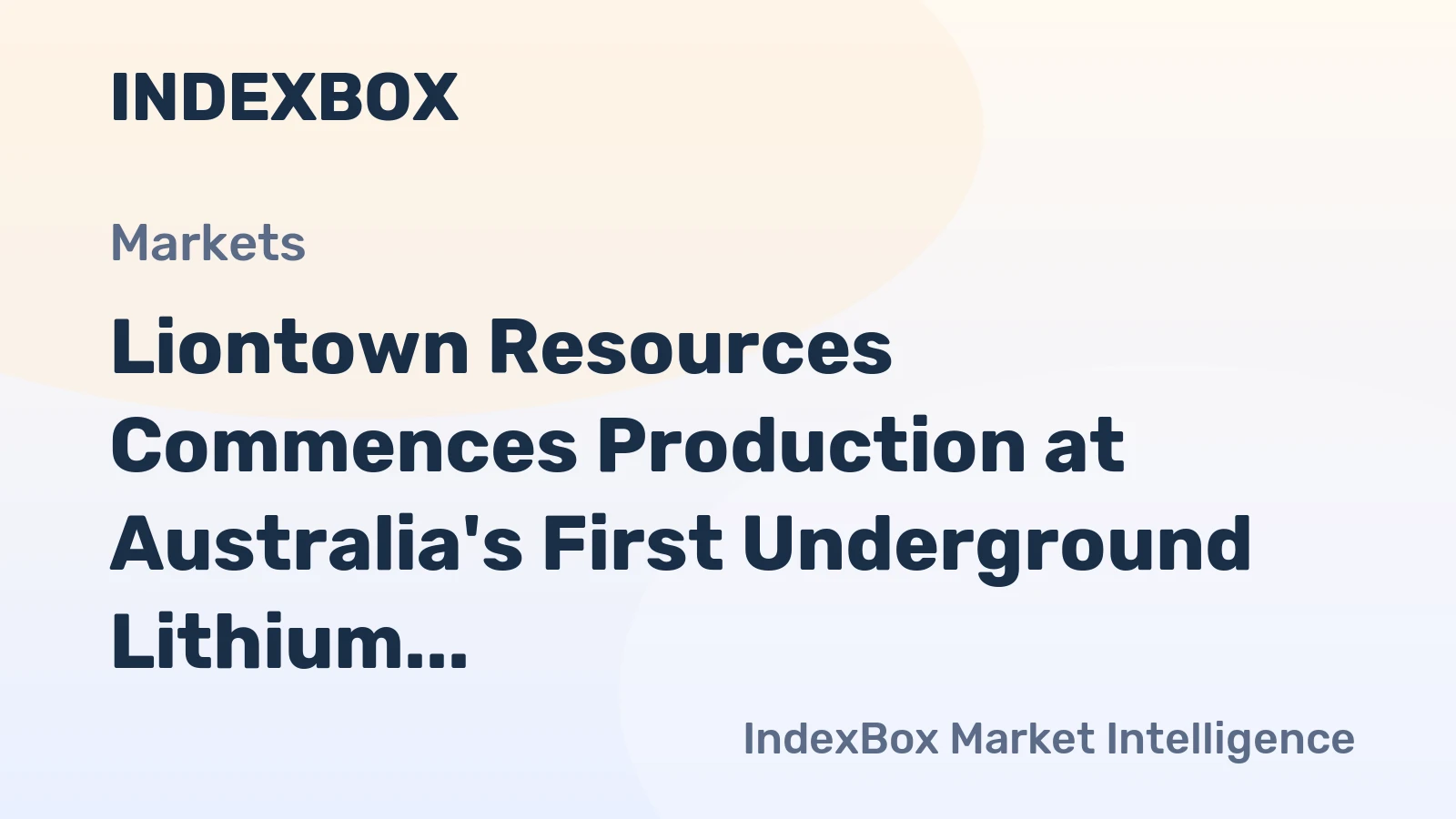 Liontown Resources Commences Production at Australia's First Underground Lithium Mine