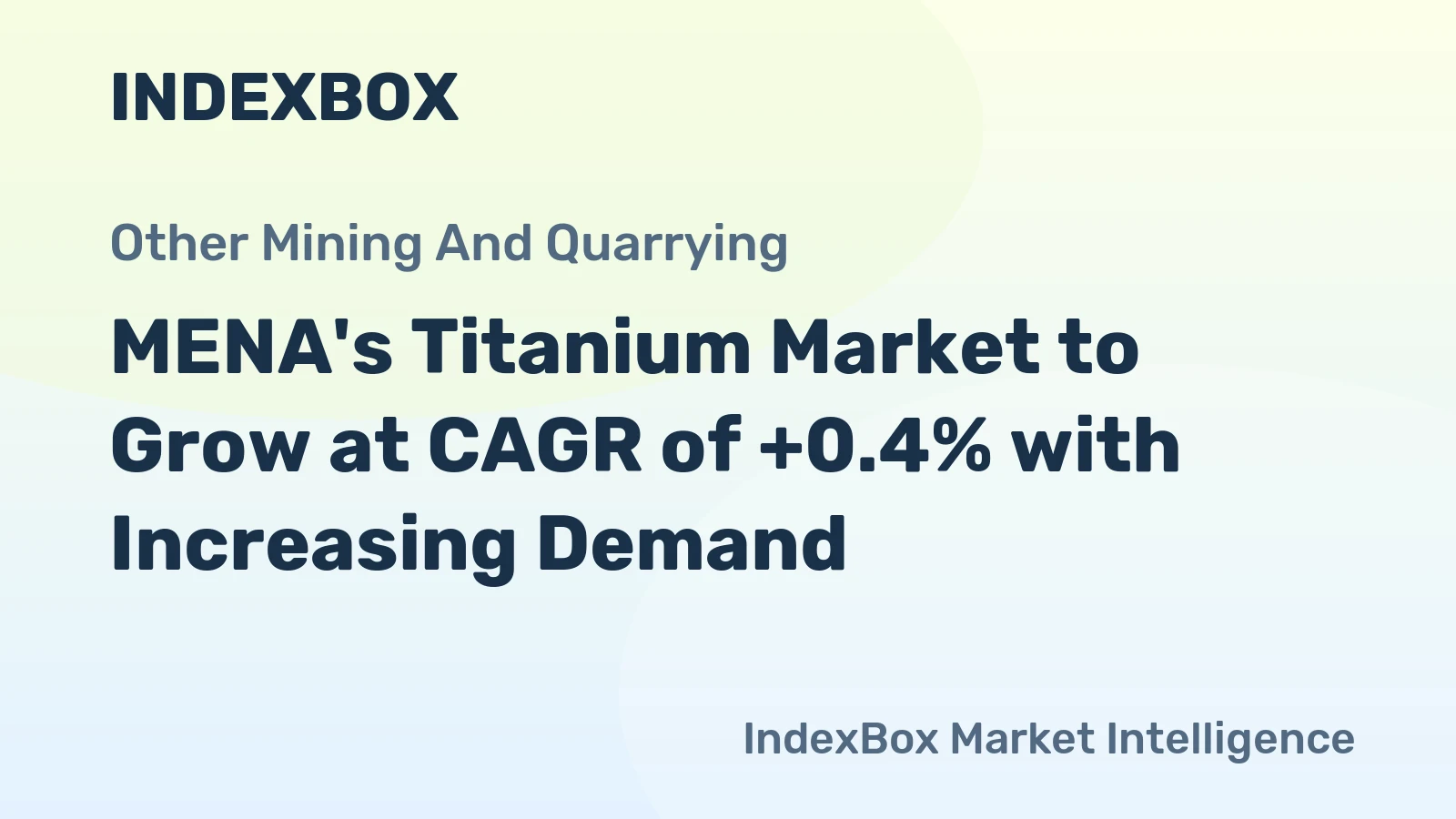 MENA's Titanium Market to Grow at CAGR of +0.4% with Increasing Demand