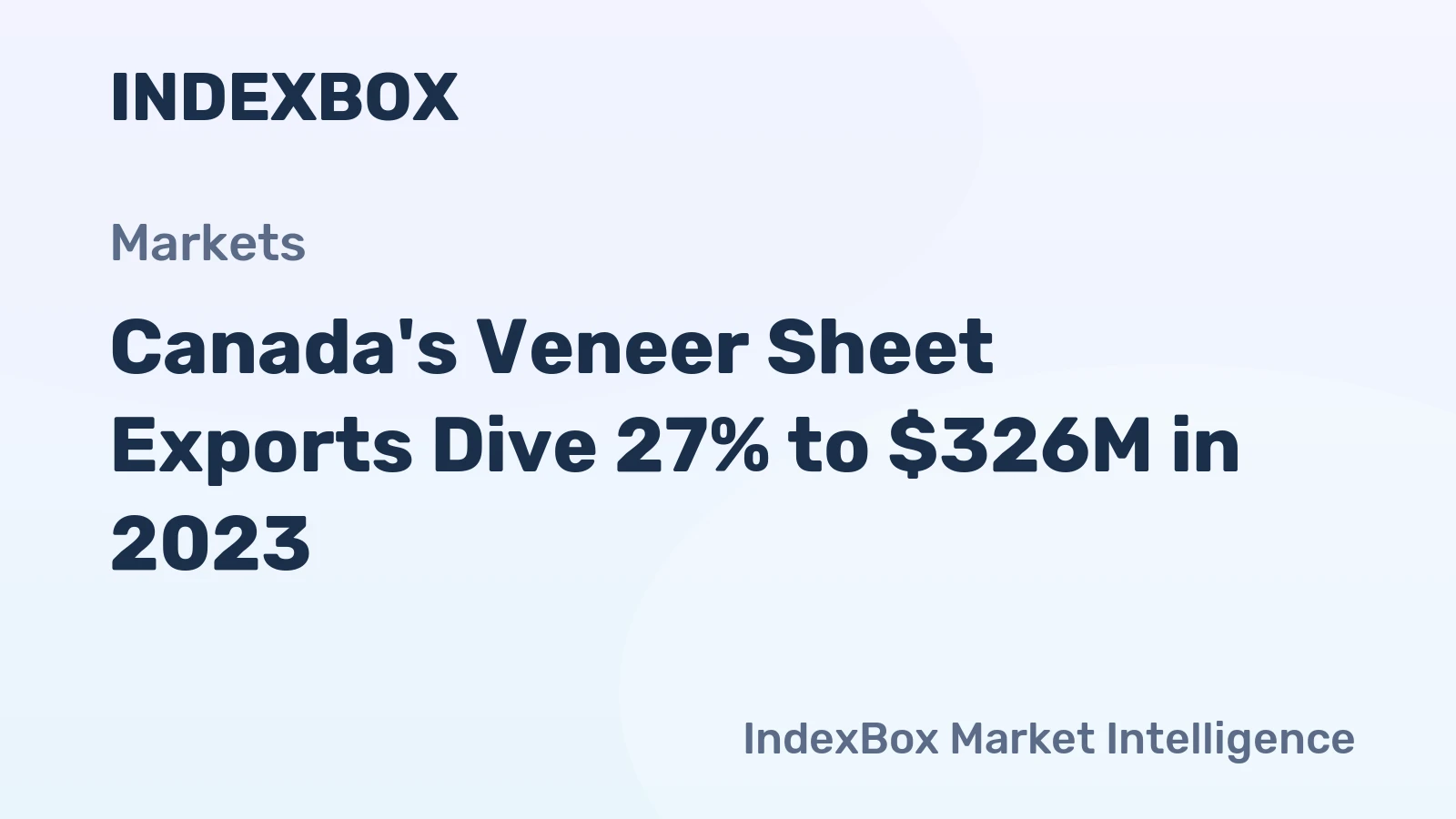 Canada's Veneer Sheet Exports Dive 27% to $326M in 2023