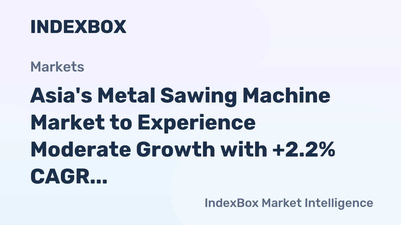Asia's Metal Sawing Machine Market to Experience Moderate Growth with +2.2% CAGR