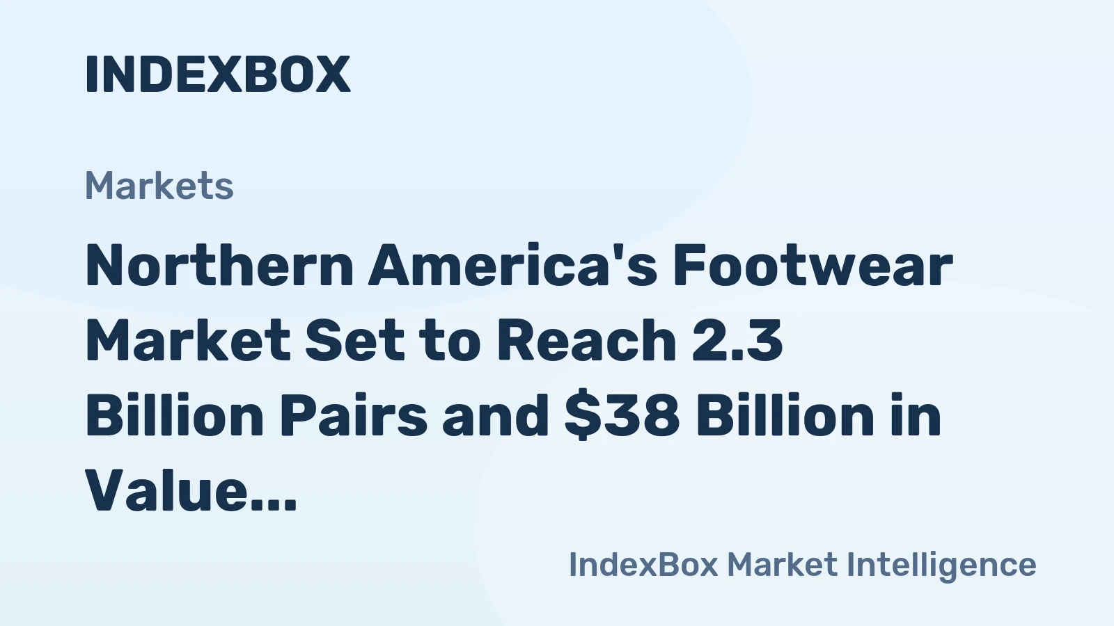Northern America's Footwear Market Set to Reach 2.3 Billion Pairs and $38 Billion in Value