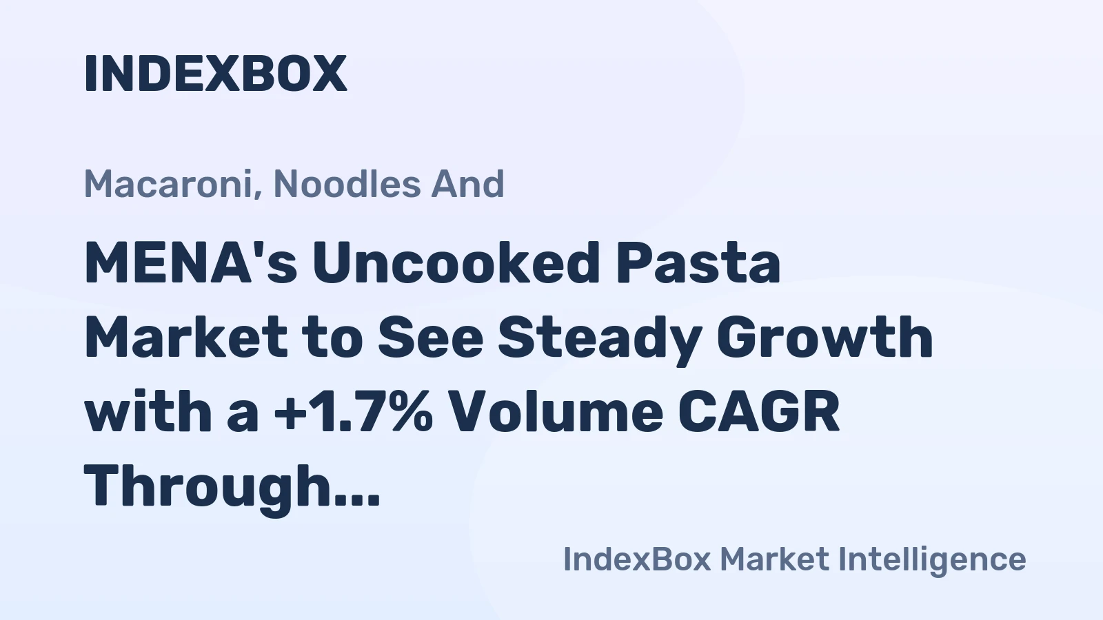 MENA's Uncooked Pasta Market to See Steady Growth with a +1.7% Volume CAGR Through 2035