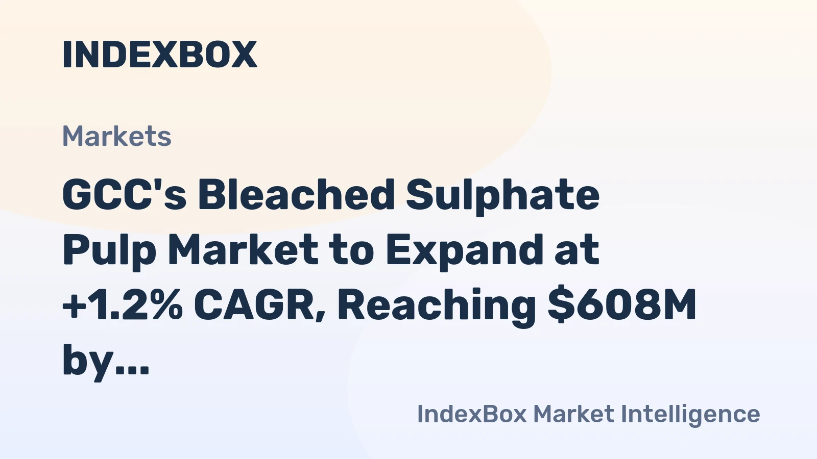 GCC's Bleached Sulphate Pulp Market to Expand at +1.2% CAGR, Reaching $608M by 2035