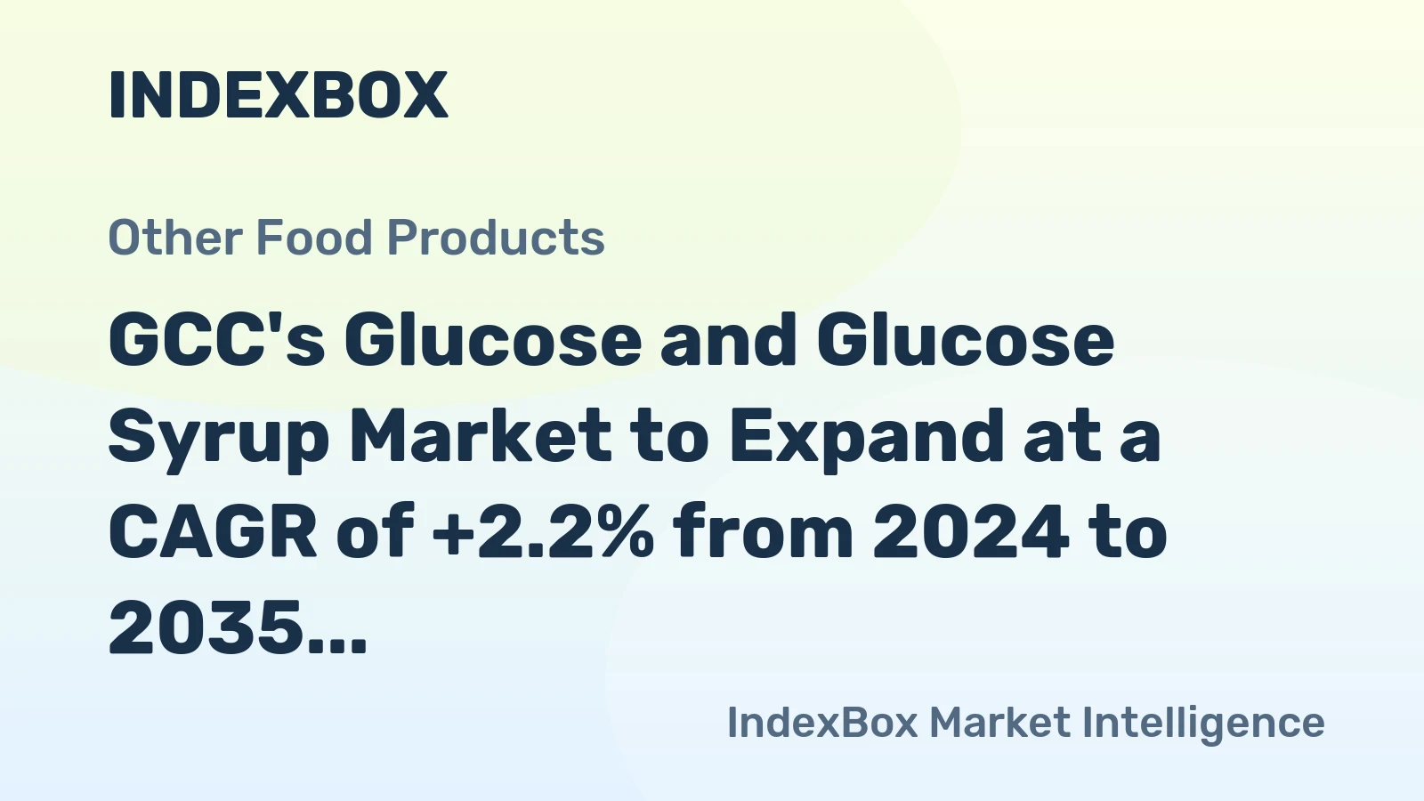 GCC's Glucose and Glucose Syrup Market to Expand at a CAGR of +2.2% from 2024 to 2035