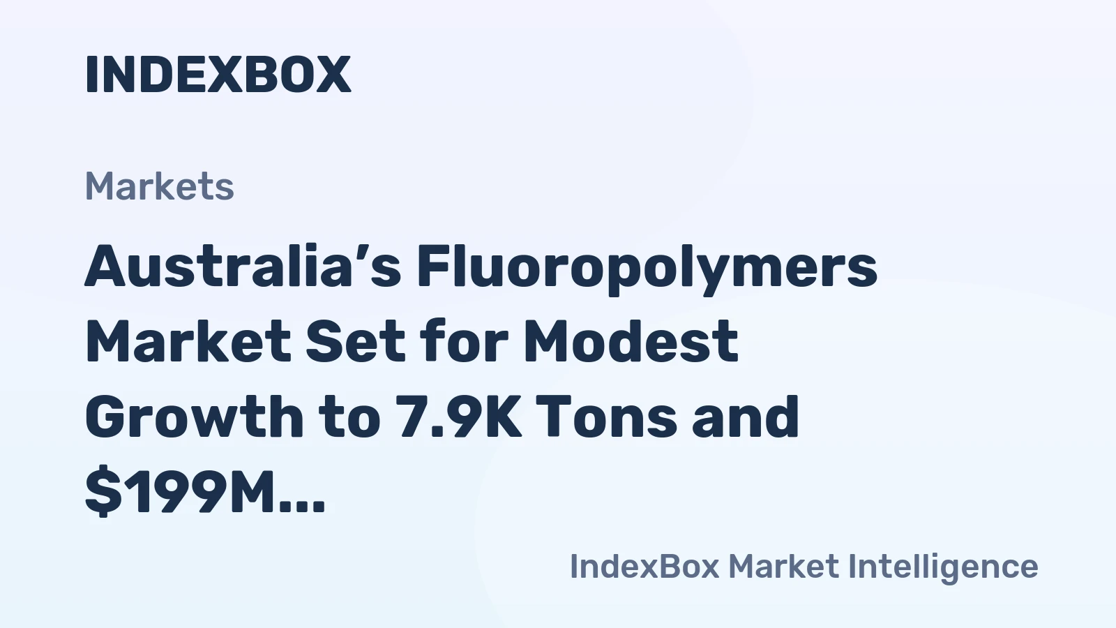Australia’s Fluoropolymers Market Set for Modest Growth to 7.9K Tons and $199M by 2035