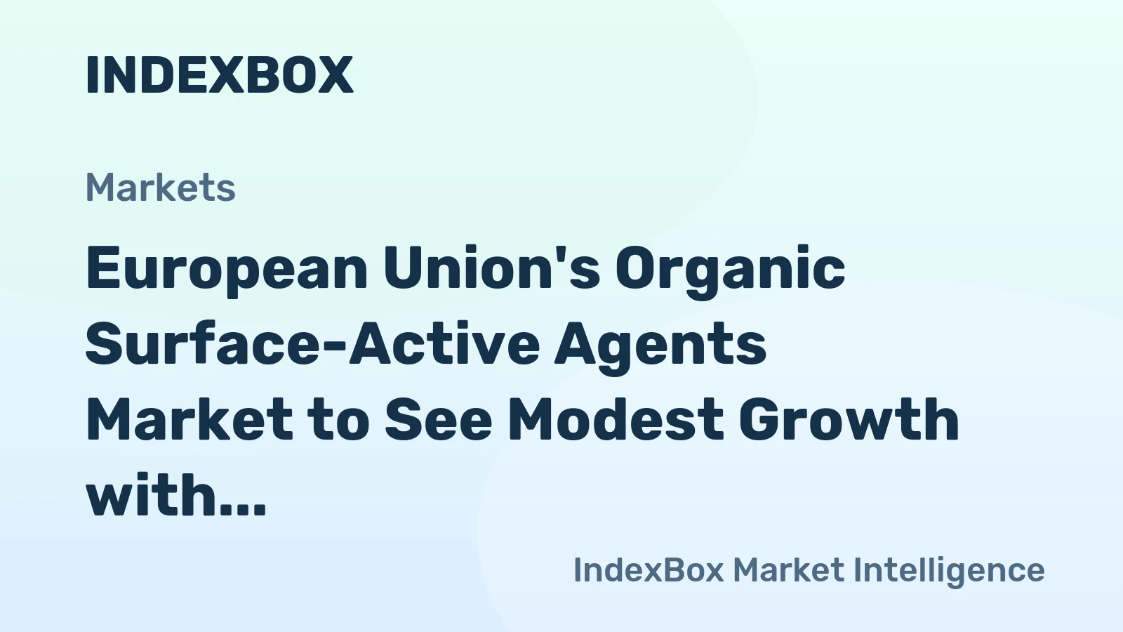 European Union's Organic Surface-Active Agents Market to See Modest Growth with CAGR of +0.3%