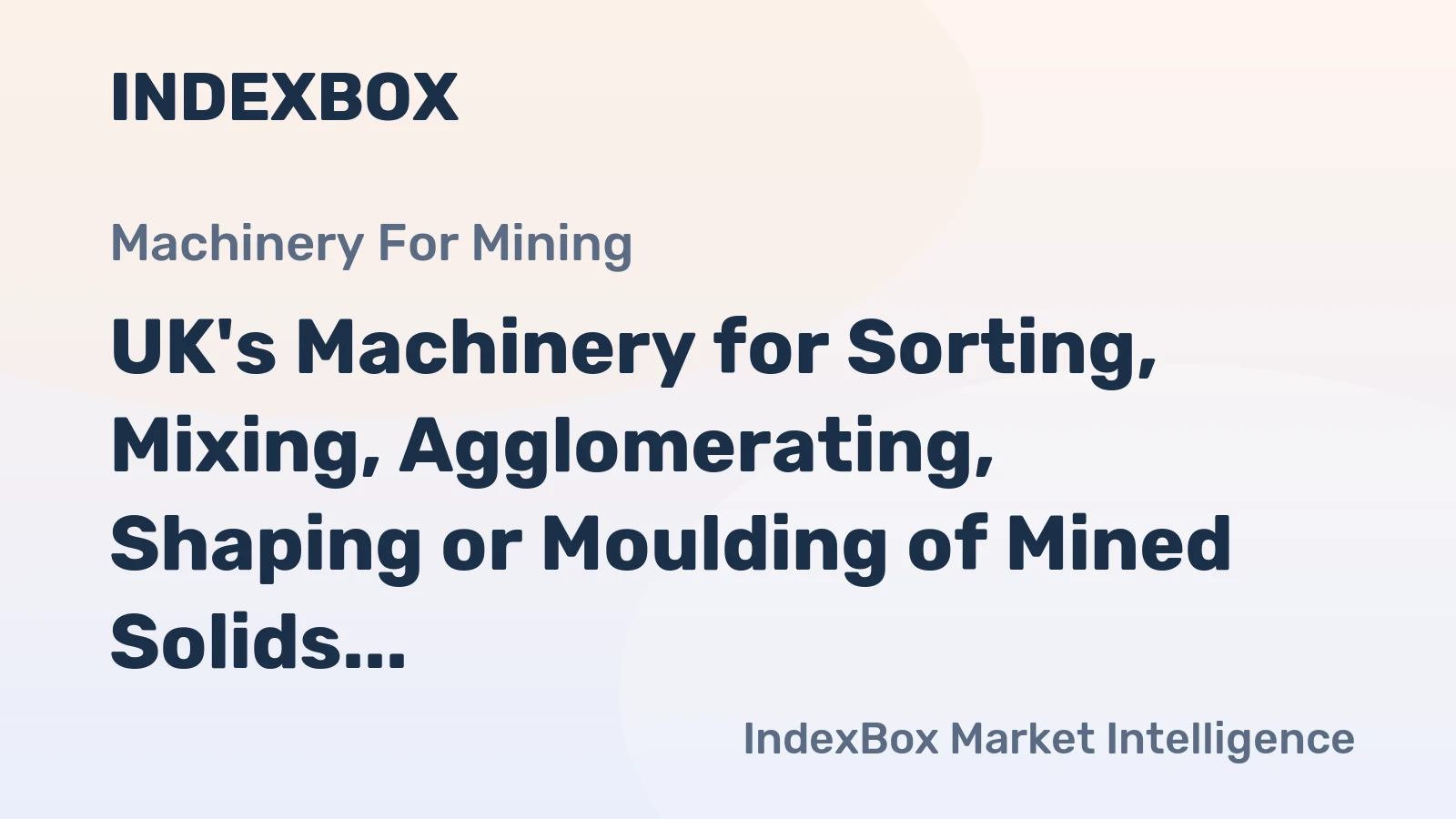 UK's Machinery for Sorting, Mixing, Agglomerating, Shaping or Moulding of Mined Solids Market to Reach 98K Units and $1.4B by 2035