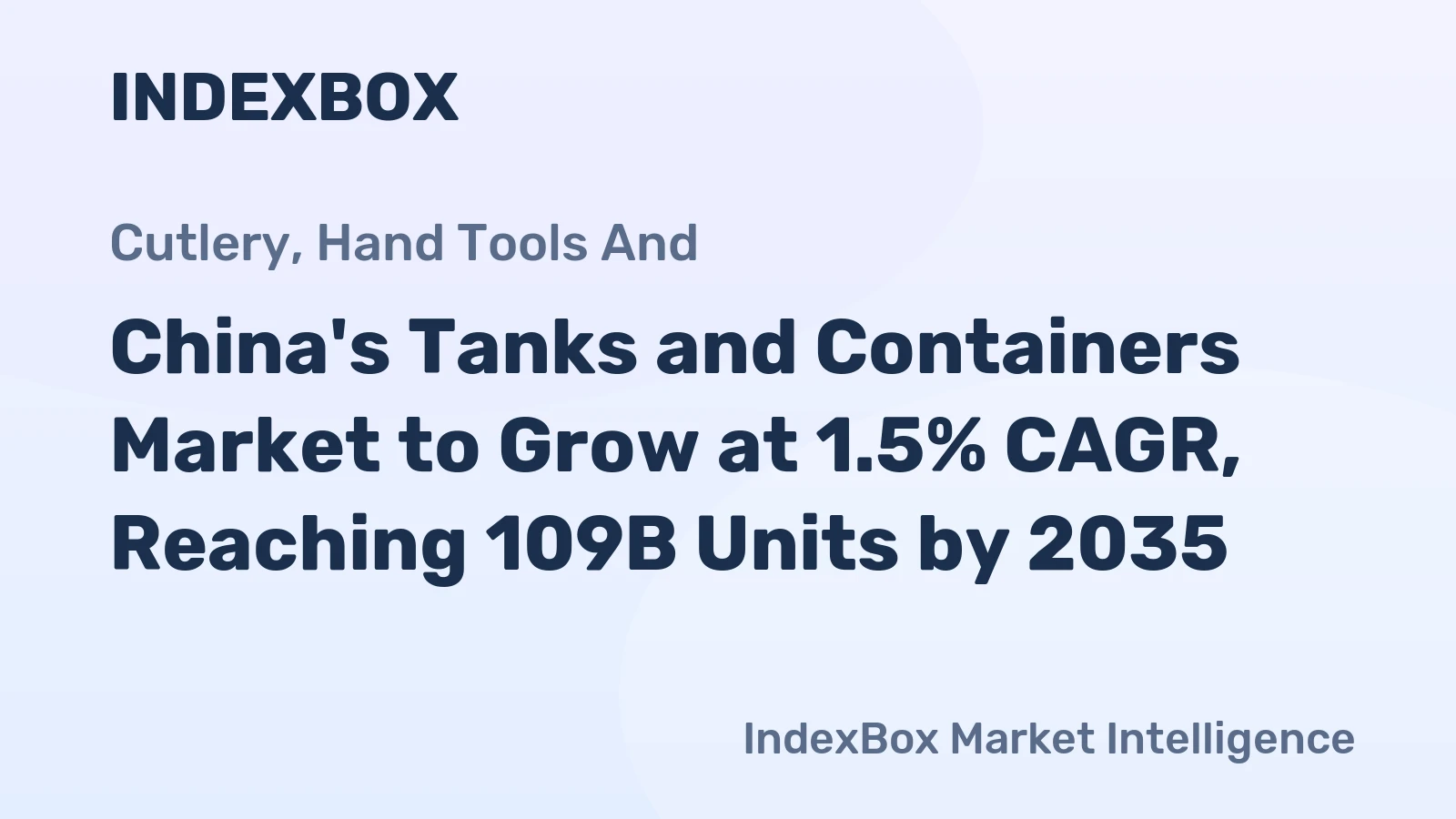 China's Tanks and Containers Market to Grow at 1.5% CAGR, Reaching 109B Units by 2035