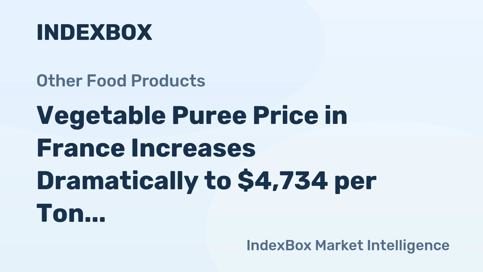 Vegetable Puree Price in France Increases Dramatically to $4,734 per Ton