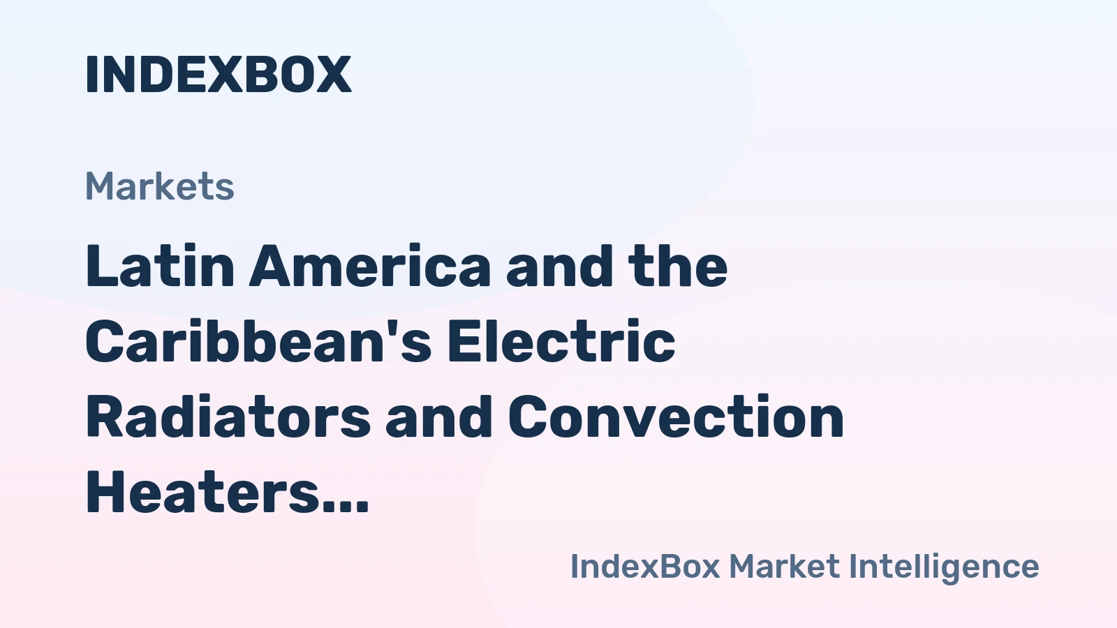 Latin America and the Caribbean's Electric Radiators and Convection Heaters Market Expected to Reach $842M by 2035 with +2.0% CAGR
