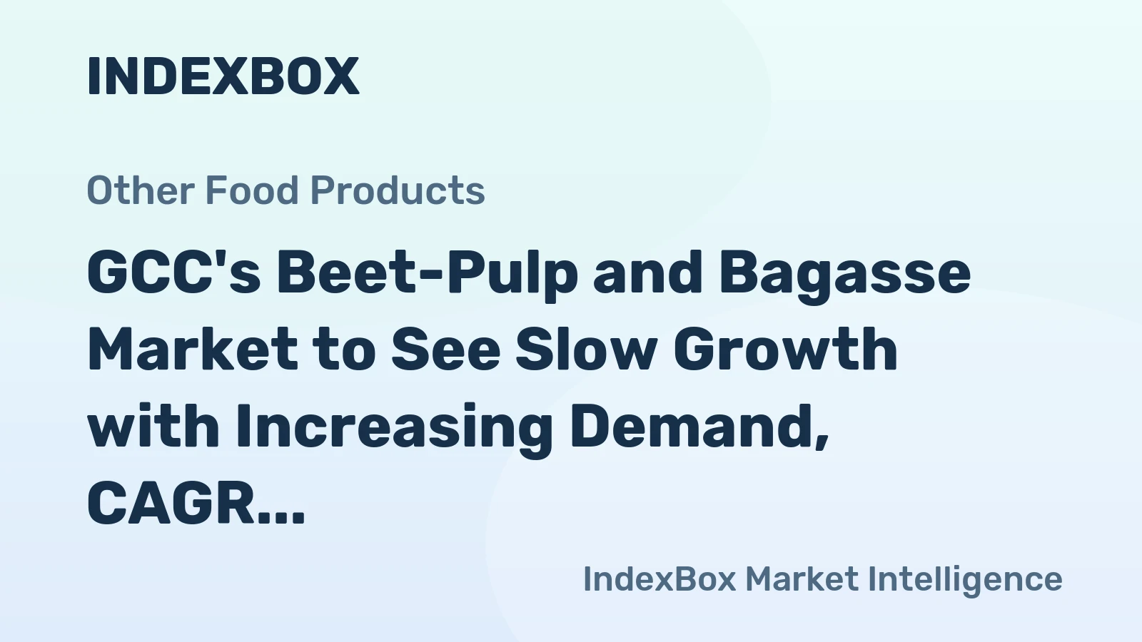 GCC's Beet-Pulp and Bagasse Market to See Slow Growth with Increasing Demand, CAGR of +0.5% Expected