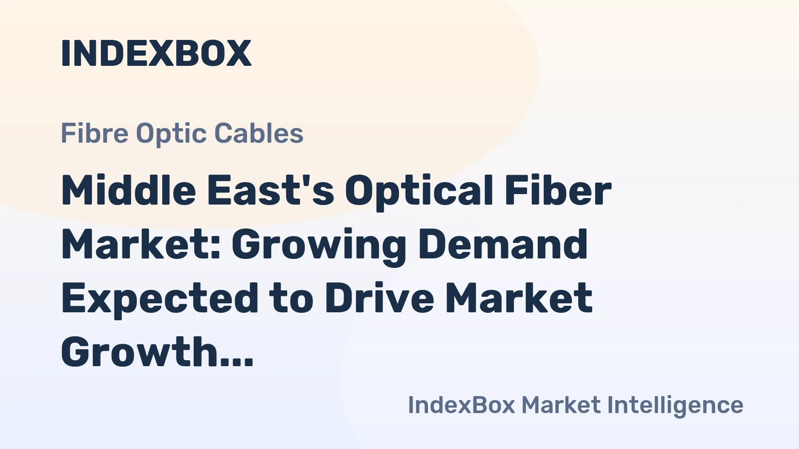 Middle East's Optical Fiber Market: Growing Demand Expected to Drive Market Growth Over Next Decade