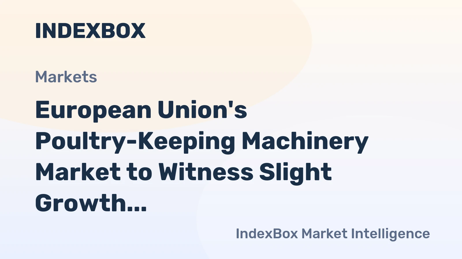 European Union's Poultry-Keeping Machinery Market to Witness Slight Growth with +0.3% CAGR