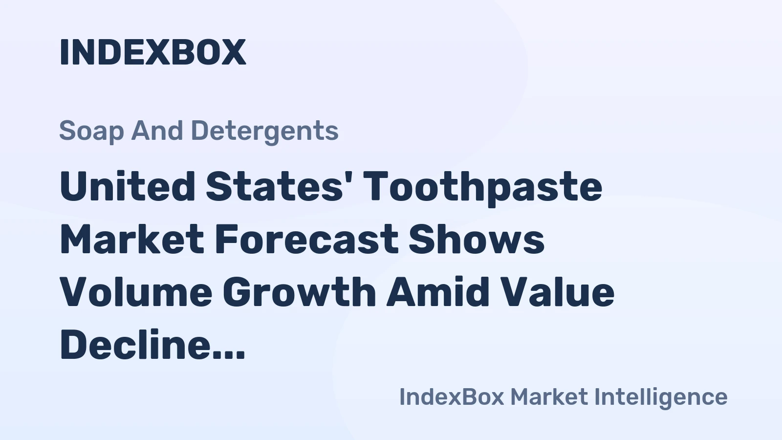 United States' Toothpaste Market Forecast Shows Volume Growth Amid Value Decline