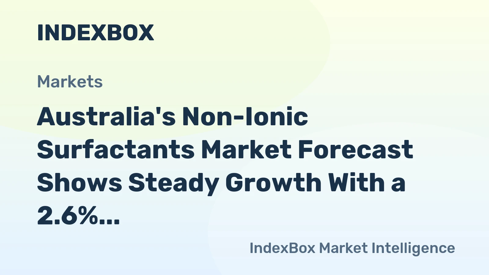 Australia's Non-Ionic Surfactants Market Forecast Shows Steady Growth With a 2.6% Volume CAGR