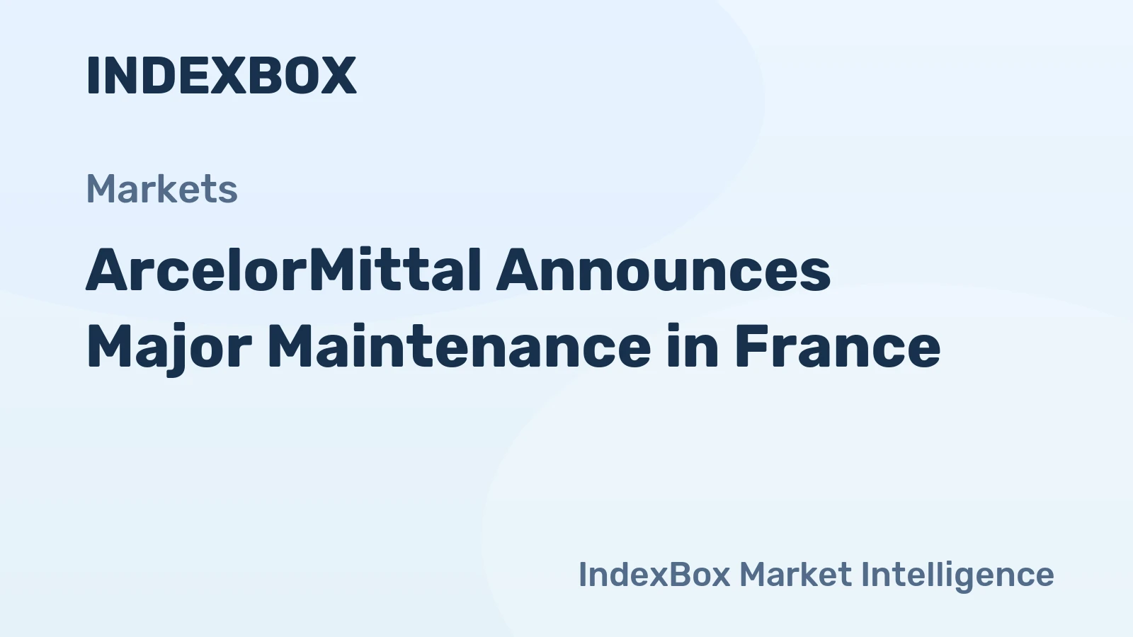 ArcelorMittal Announces Major Maintenance in France
