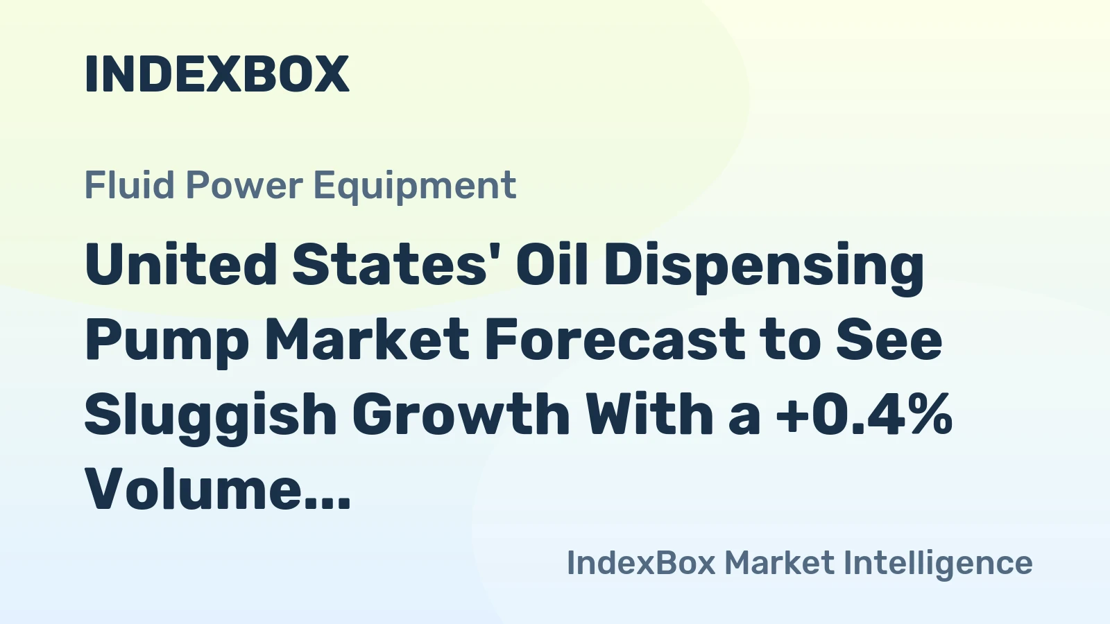 United States' Oil Dispensing Pump Market Forecast to See Sluggish Growth With a +0.4% Volume CAGR