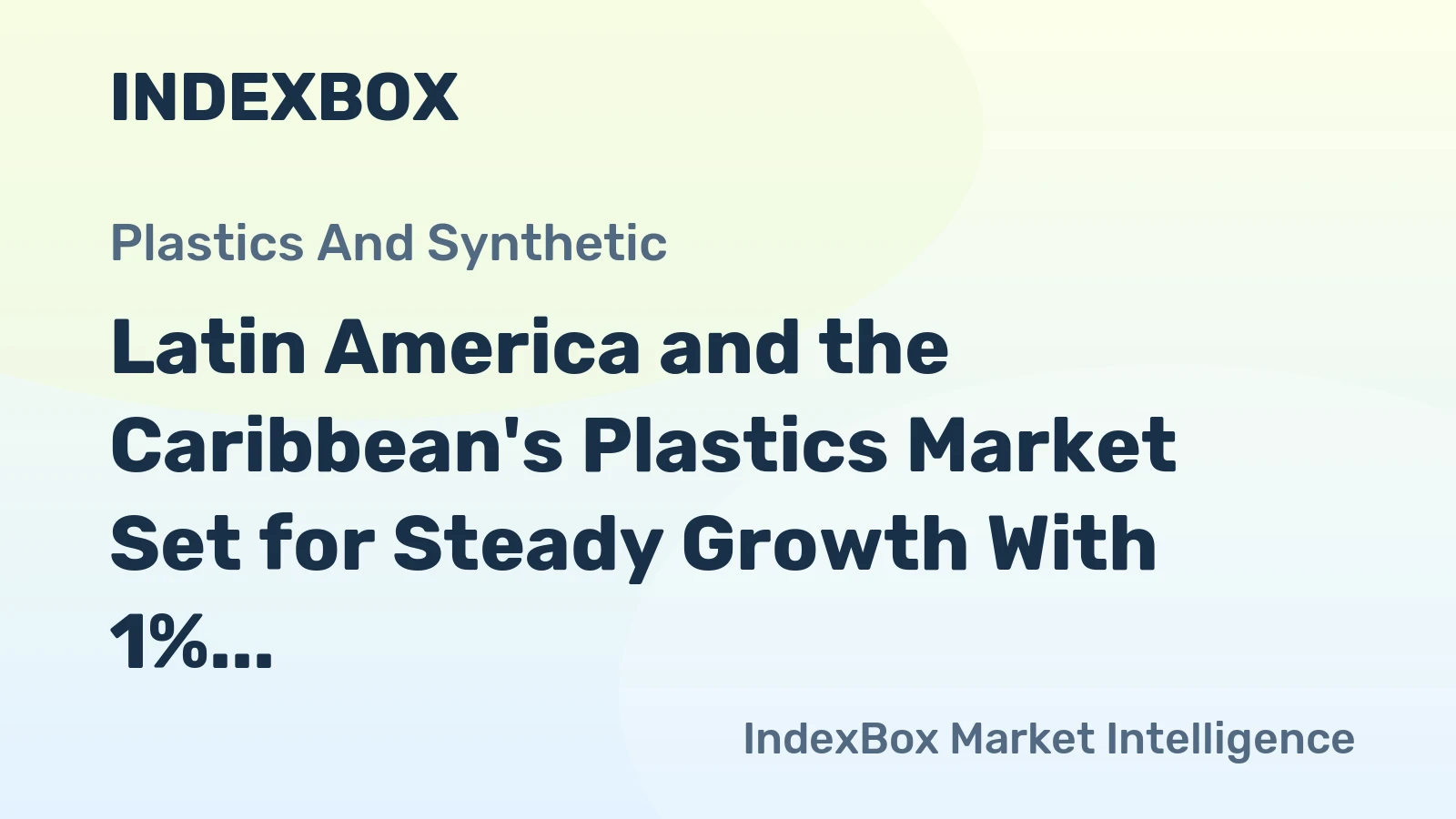 Latin America and the Caribbean's Plastics Market Set for Steady Growth With 1% CAGR Through 2035