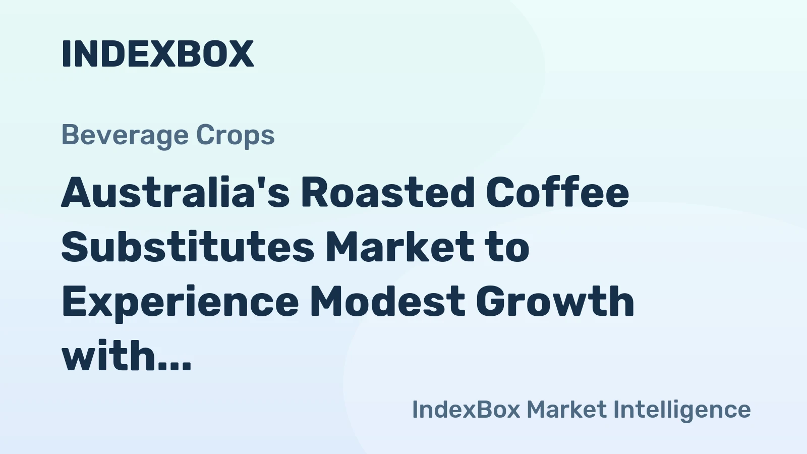 Australia's Roasted Coffee Substitutes Market to Experience Modest Growth with +1.0% CAGR
