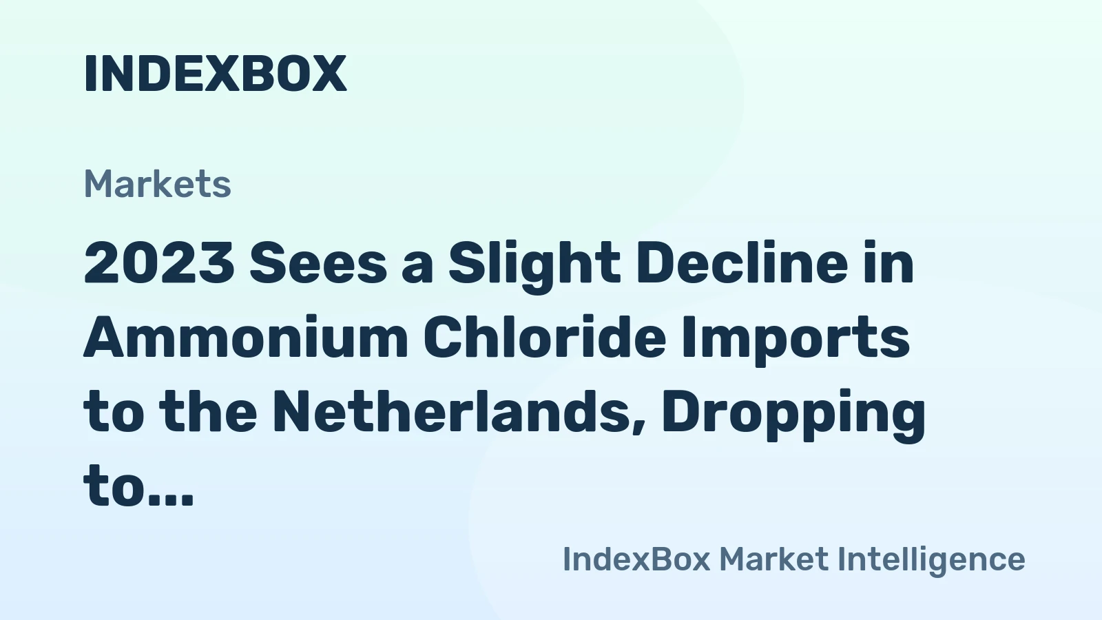 2023 Sees a Slight Decline in Ammonium Chloride Imports to the Netherlands, Dropping to $6M
