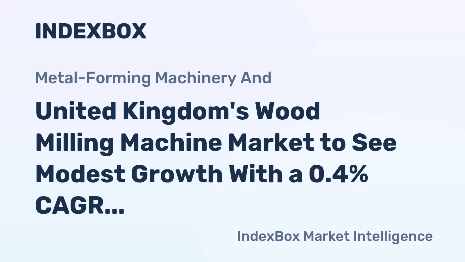 United Kingdom's Wood Milling Machine Market to See Modest Growth With a 0.4% CAGR Through 2035