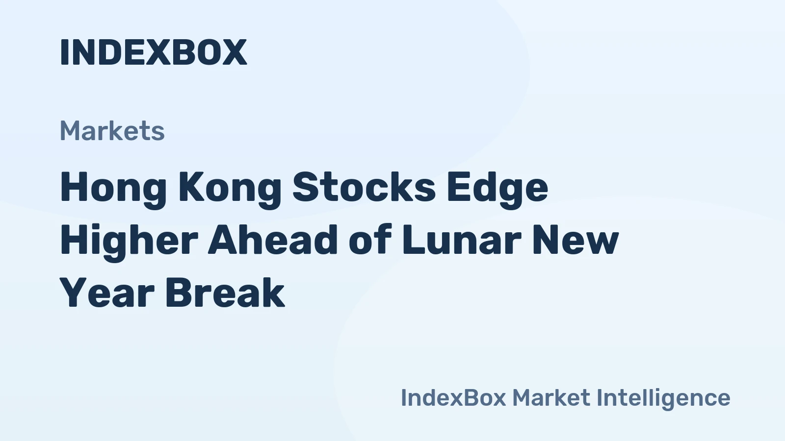 Hong Kong Stocks Edge Higher Ahead of Lunar New Year Break