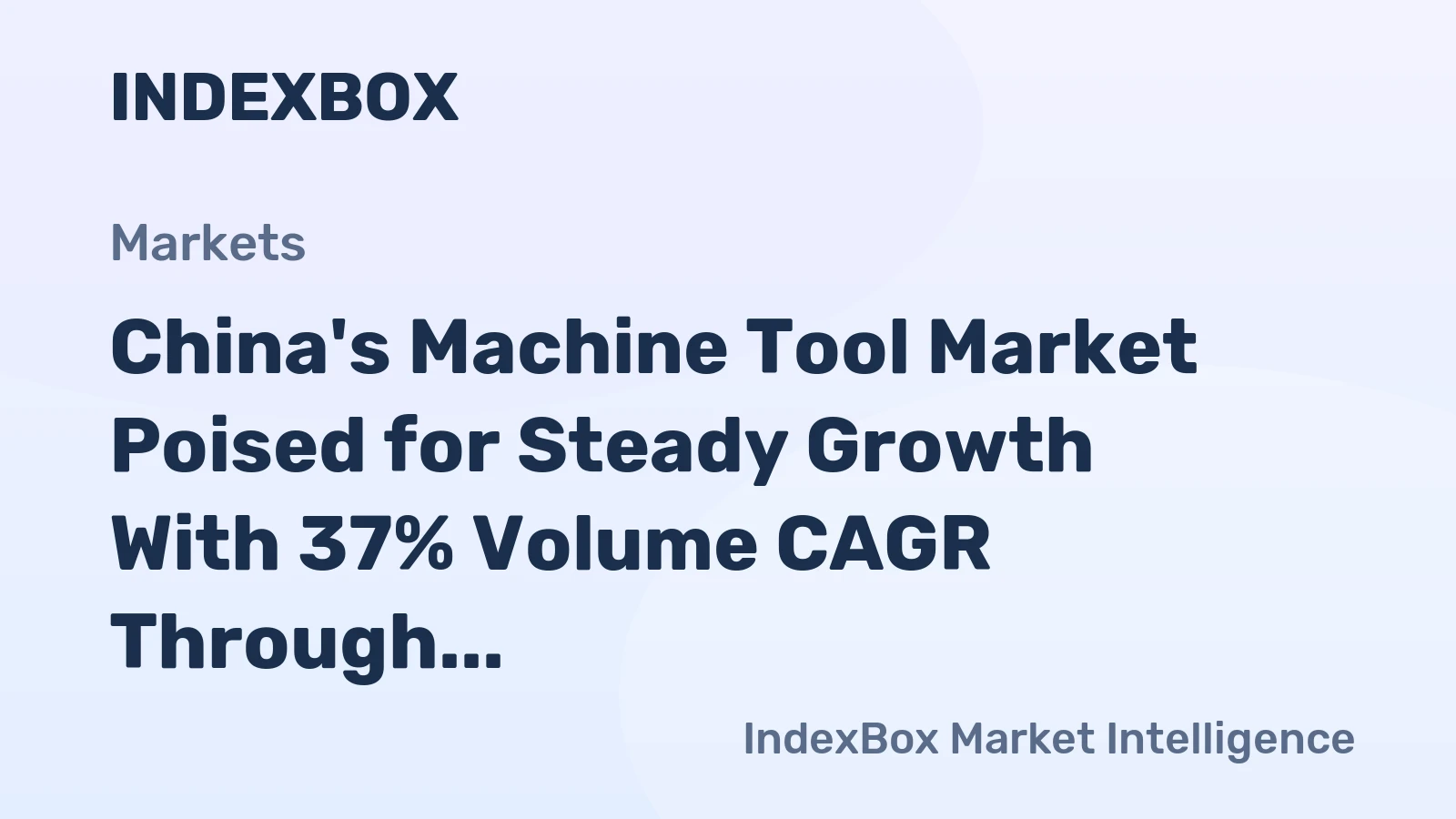 China's Machine Tool Market Poised for Steady Growth With 37% Volume CAGR Through 2035